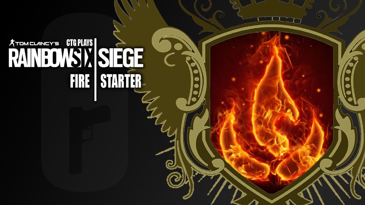 CTG Play Rainbow Six Siege - Fire Starter - YouTube