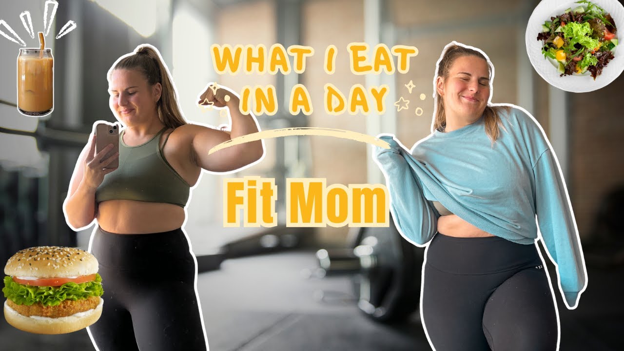 What I Eat In A Day| Fit Mom - YouTube