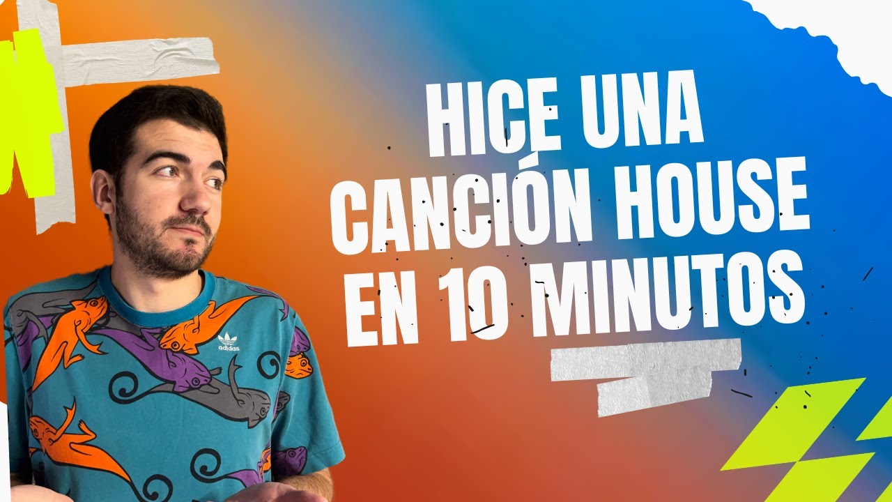 Hice una canción House en 10 minutos - YouTube