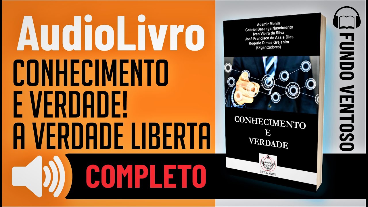 Áudio-Livro COMPLETO: Conhecimento e Verdade! (Fundo Ventoso) PORTUGUÊS - YouTube