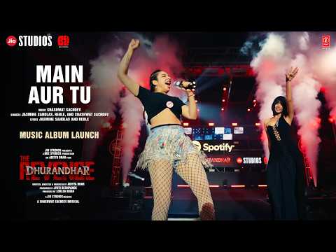 Main Aur Tu (Live @ Dhurandhar The Revenge - Music Album Launch) | Shashwat Sachdev, Jasmine, Reble