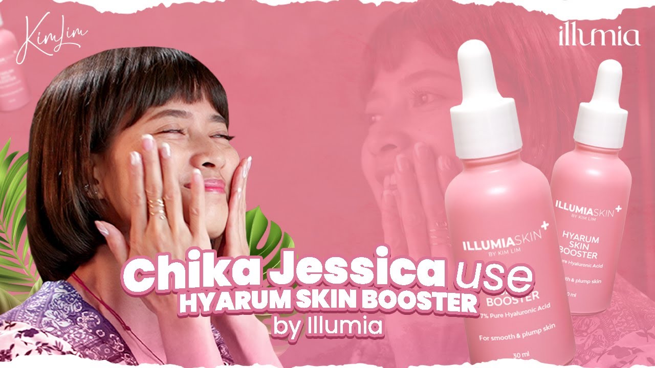Kim Lim Product | Chika Jessica use Hyarum Skin Booster by Illumia ...