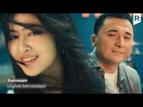 Ulug'bek Rahmatullayev - Shahnozam | Гулугбек Рахматуллаев - Шахнозам