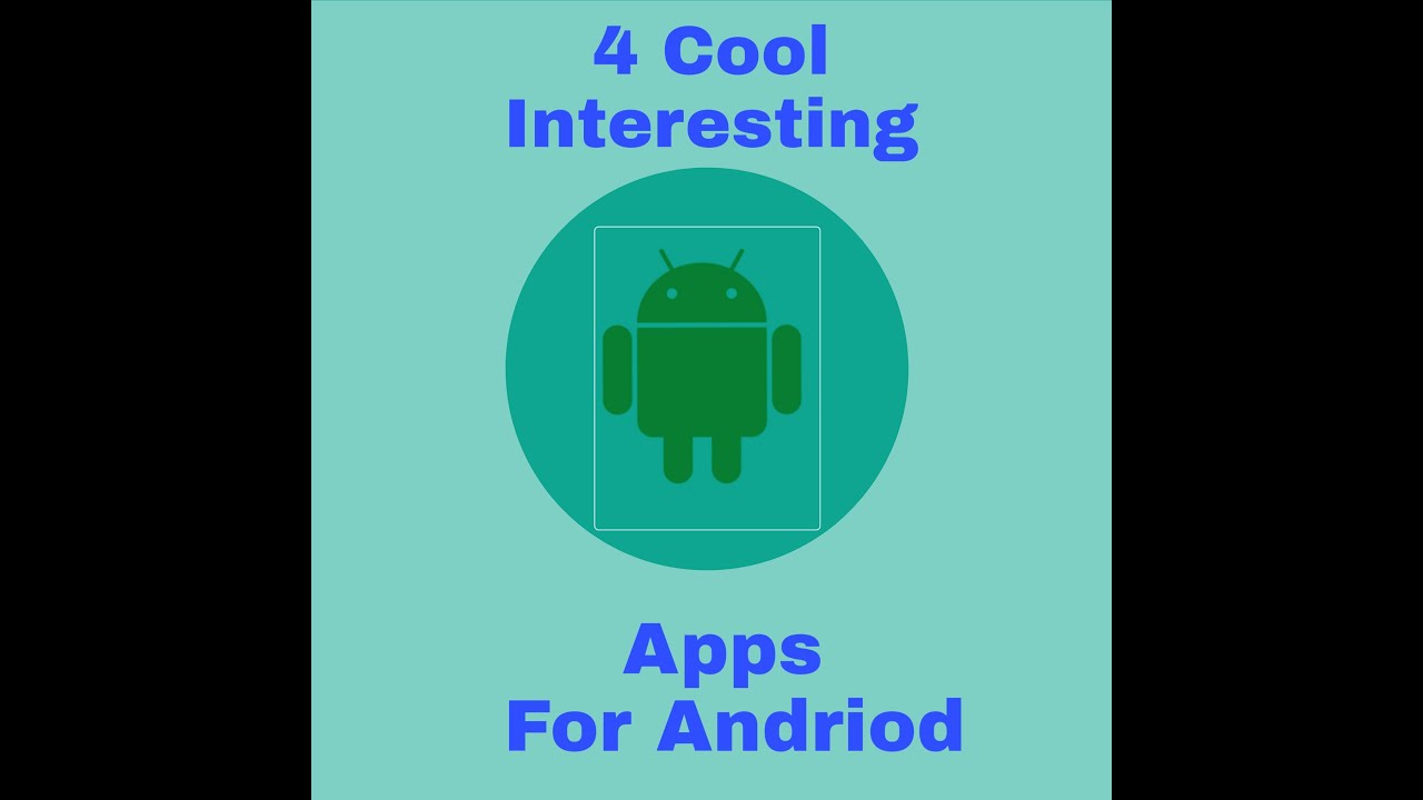 4 Cool Intresting Apps For Andriod - YouTube