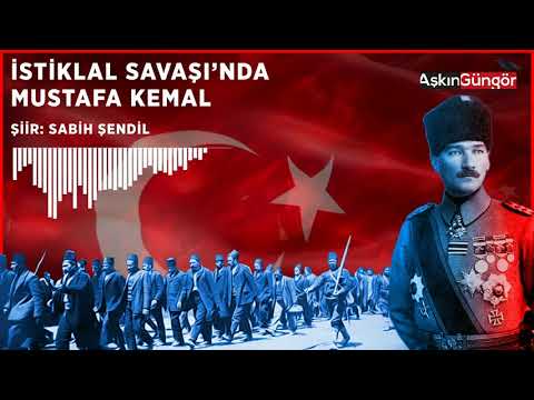 Sabih Şendil | İstiklal Savaşı'nda Mustafa Kemal #şiir