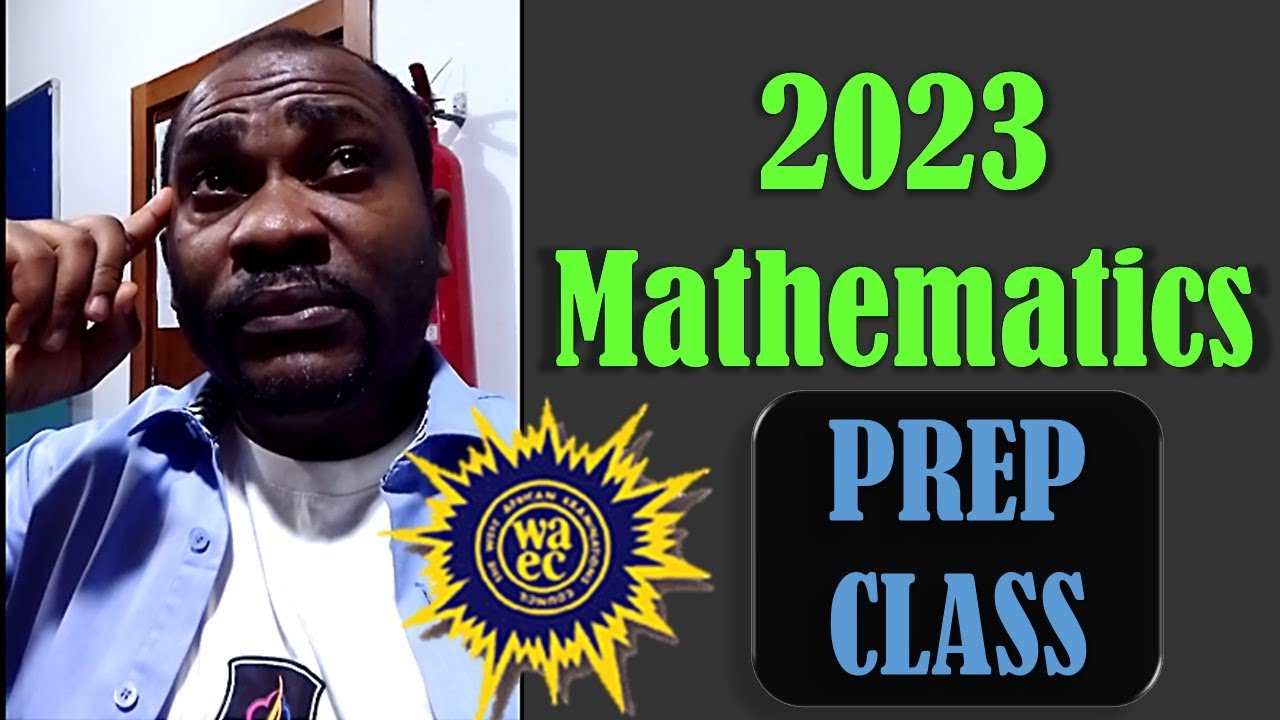 2023 WAEC Mathematics | 2022 WASSCE Mathematics Questions (PART 1 ...