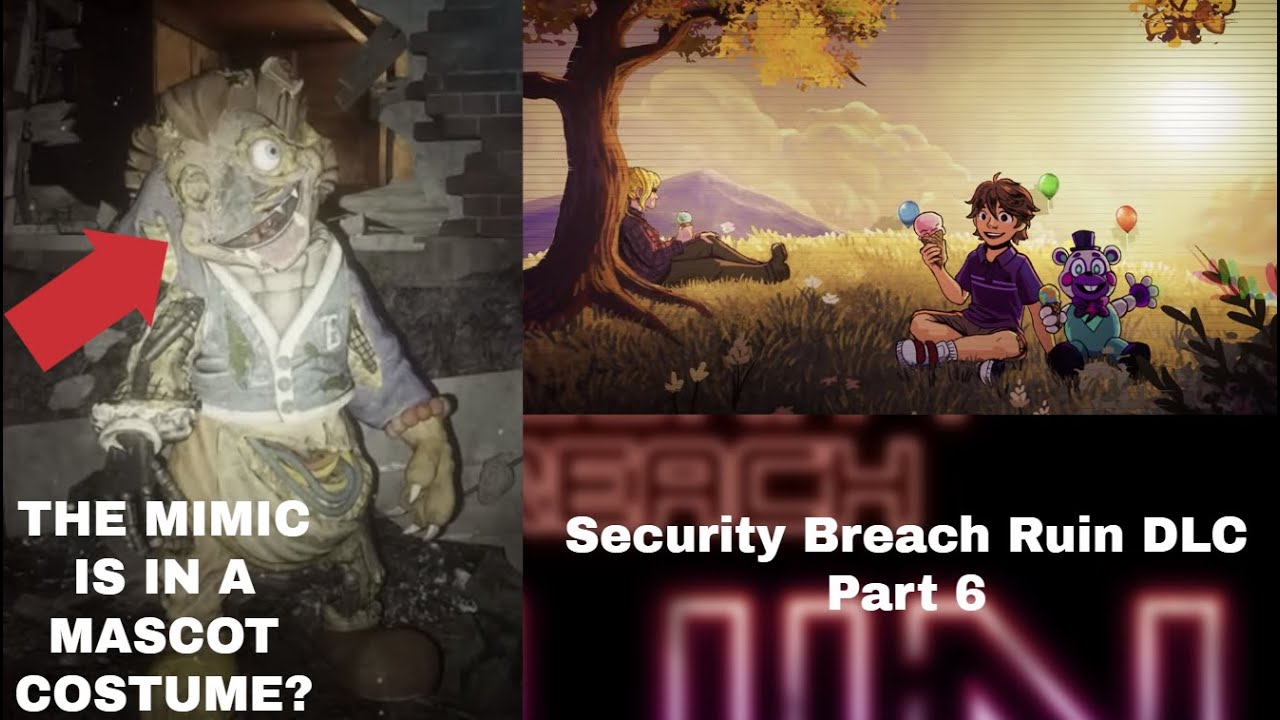 Five Nights At Freddy's Security Breach Ruin DLC Part 6: THE MIMIC IS ...
