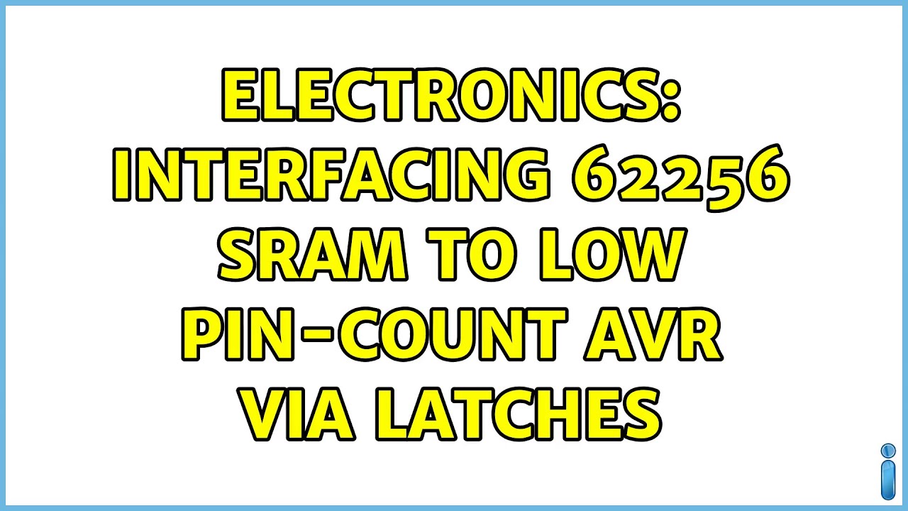 Electronics: Interfacing 62256 SRAM to low pin-count AVR via latches (3 ...