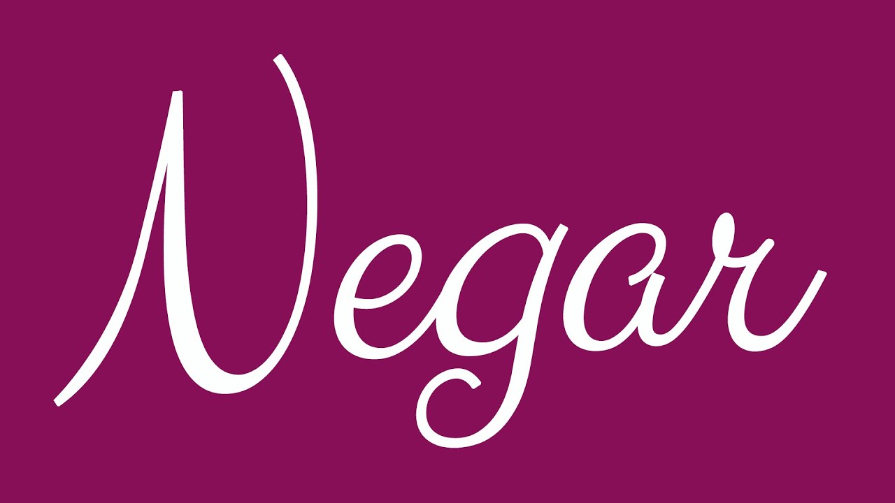 Learn how to Write the Name Negar Signature Style in Cursive Writing ...