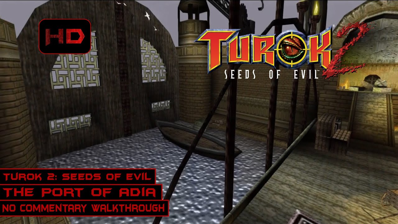Turok 2: Seeds of Evil | Part 1 - The Port of Adia | Longplay ...