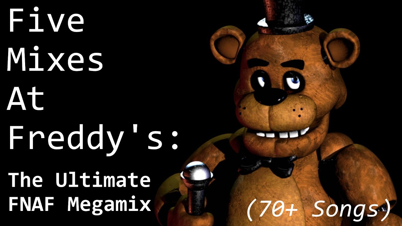 Five Mixes At Freddys: The Ultimate FNAF Megamix (70+ Songs!) - YouTube