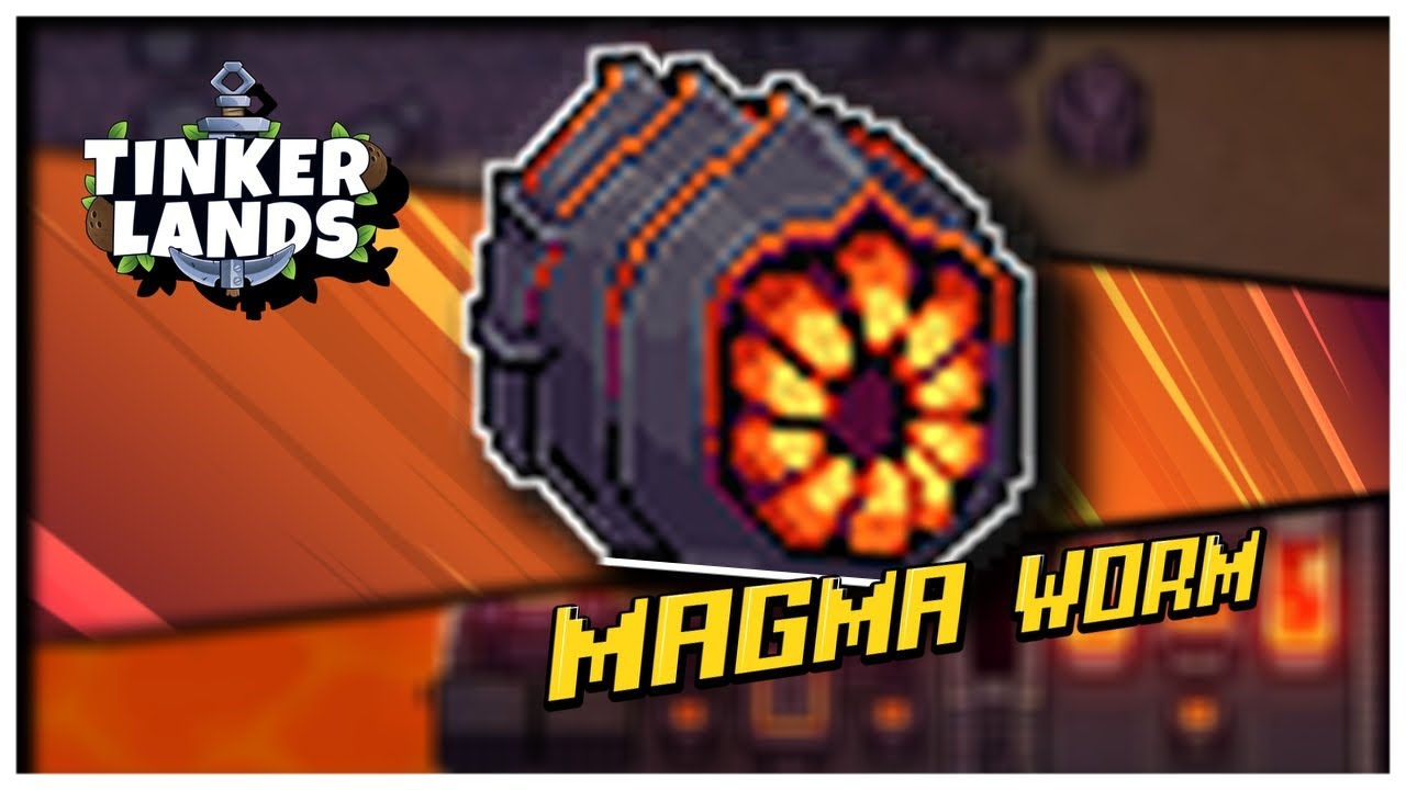 MAGMA WORM I TINKERLANDS - YouTube