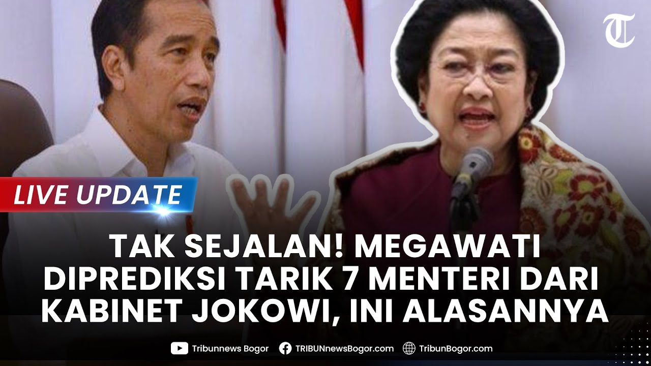 🔴LIVE UPDATE: TAK SEJALAN? MEGAWATI Diprediksi Tarik 7 Menteri dari ...