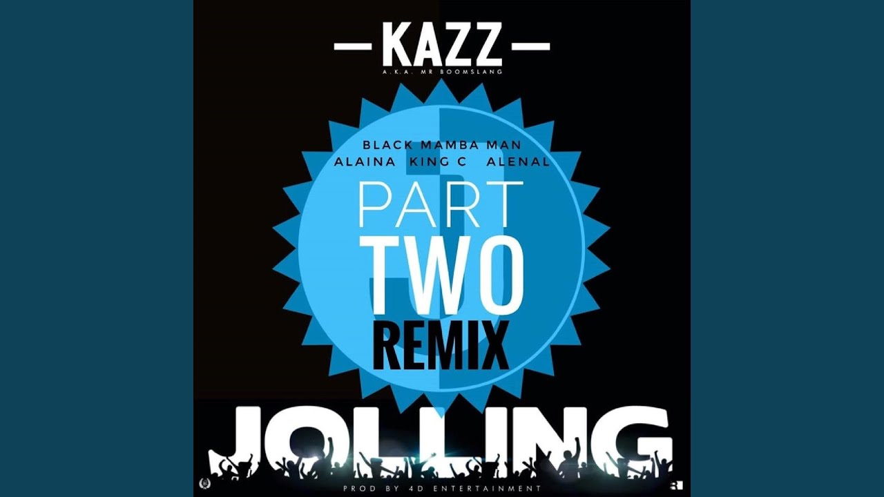 JOLLING (feat. Black Mamba Man, Alaina, King C & AlenAl) (Part Two ...