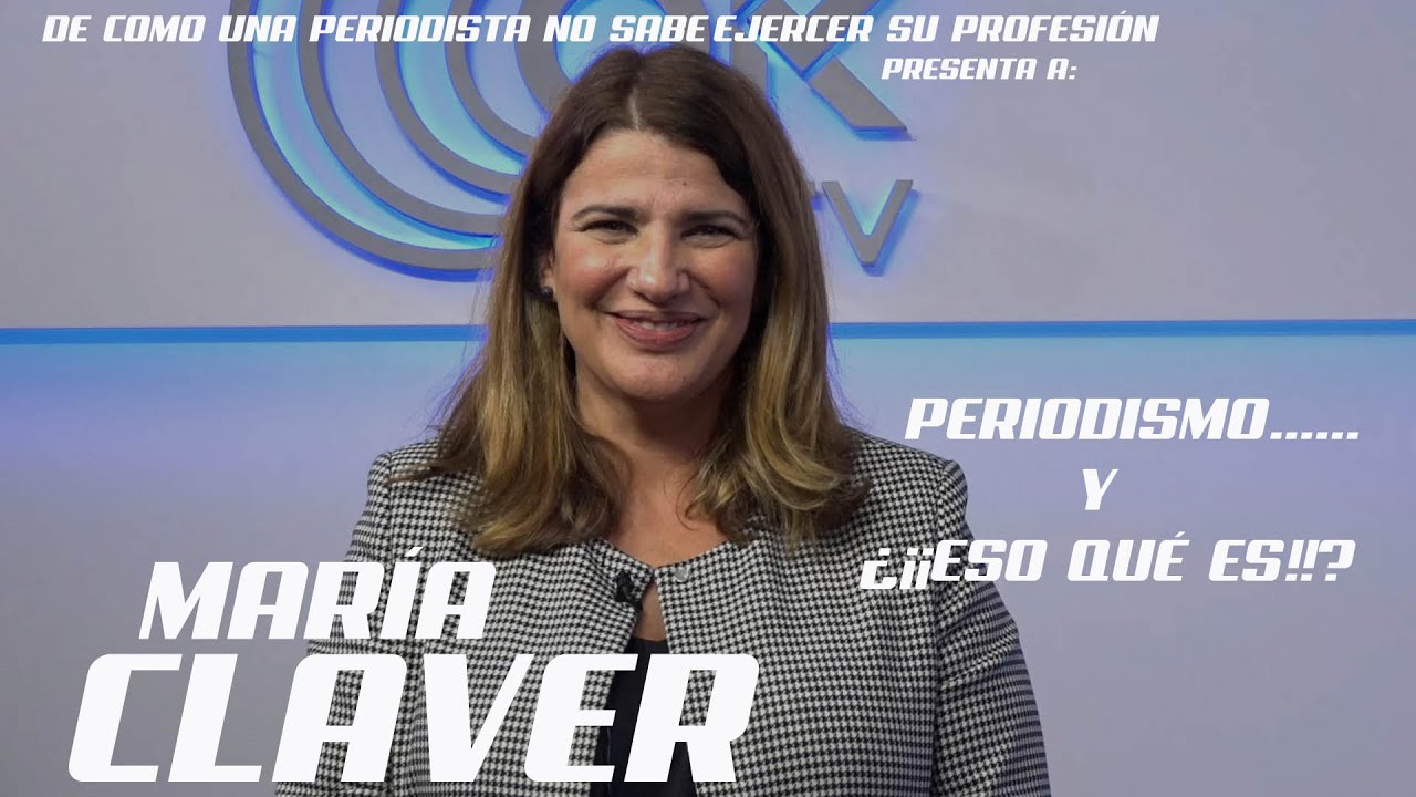 María Claver y como no ser buena periodista.#política #cloacas # ...