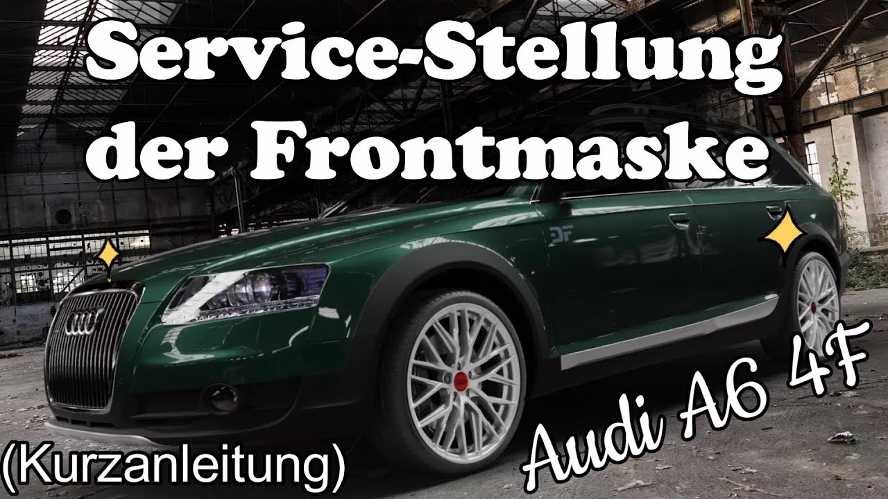 Service Stellung der Frontmaske Audi A6 4F (Kurzanleitung) Service ...