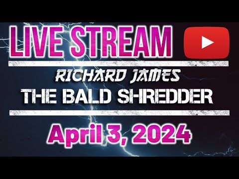 April 3, 2024 - The Bald Shredder Live Stream - YouTube