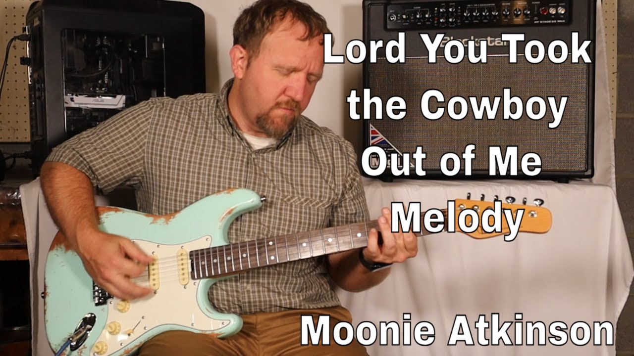 Lord You Took the Cowboy Out of Me by Moonie Atkinson (Melody GuitarTAB ...