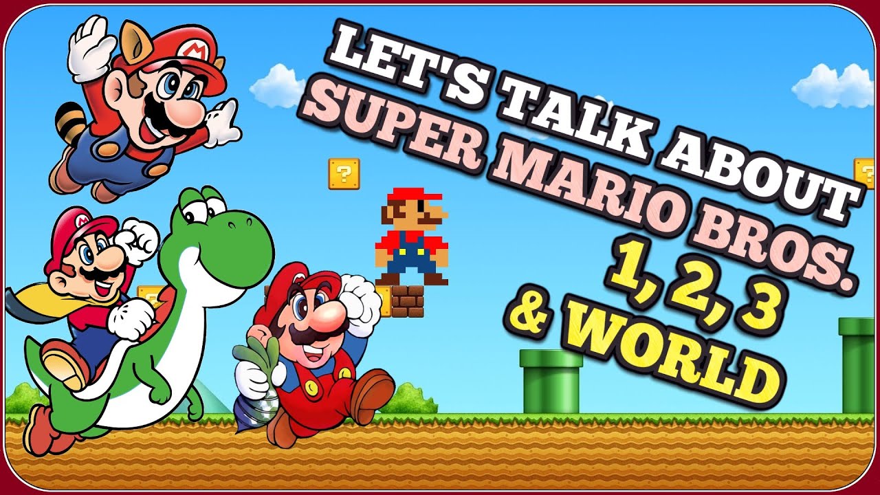 Let's Talk About SUPER MARIO BROS. 1, 2, 3, & WORLD - YouTube
