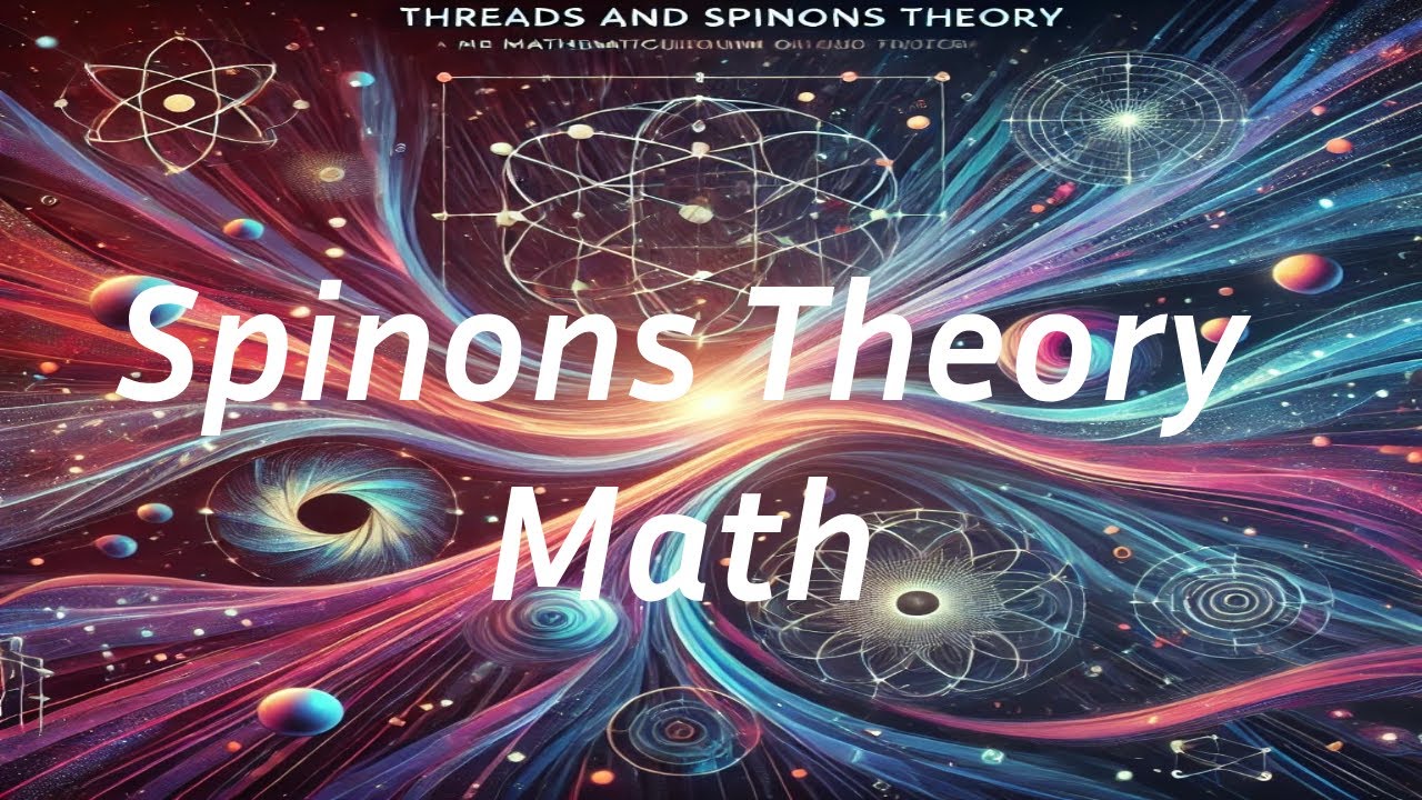 Exploring the Math of Threads and Spinons: Bridging Quantum Physics and the Cosmos - YouTube