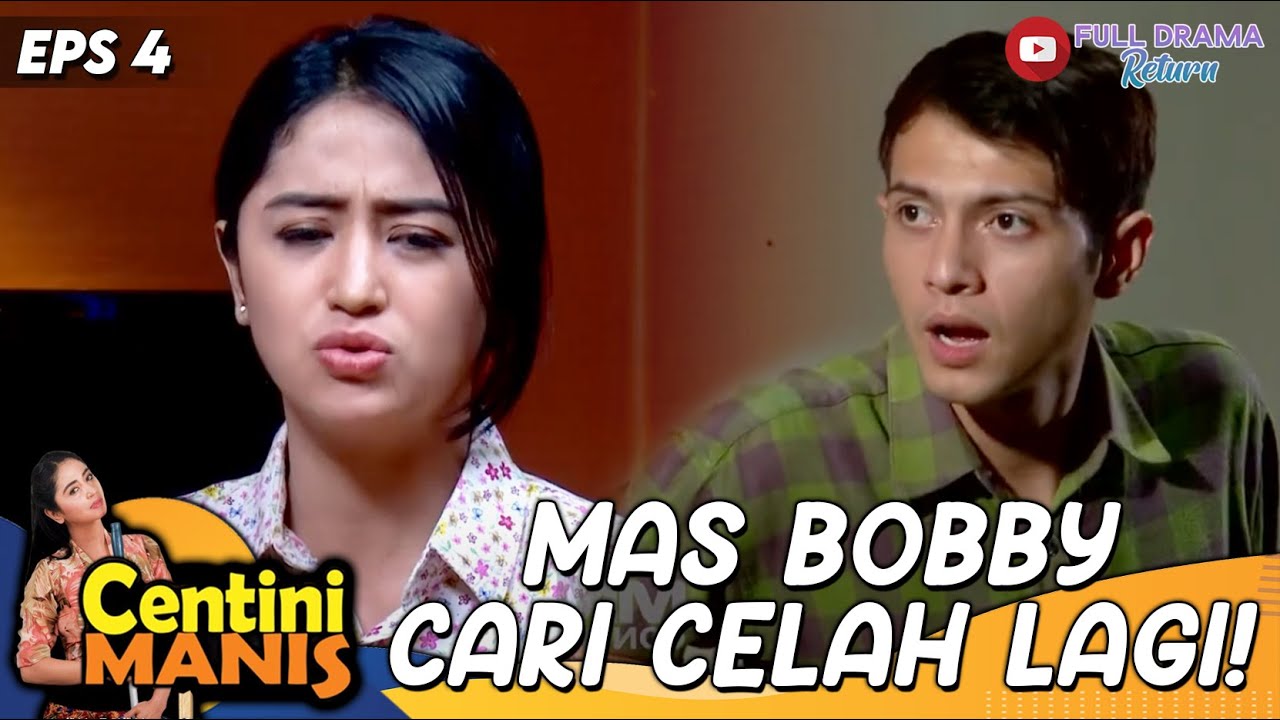 MAS BOBBY CARI CELAH BUAT MASUK KE KAMAR CENTINI! | CENTINI MANIS | EPS 4 (2/5) - YouTube