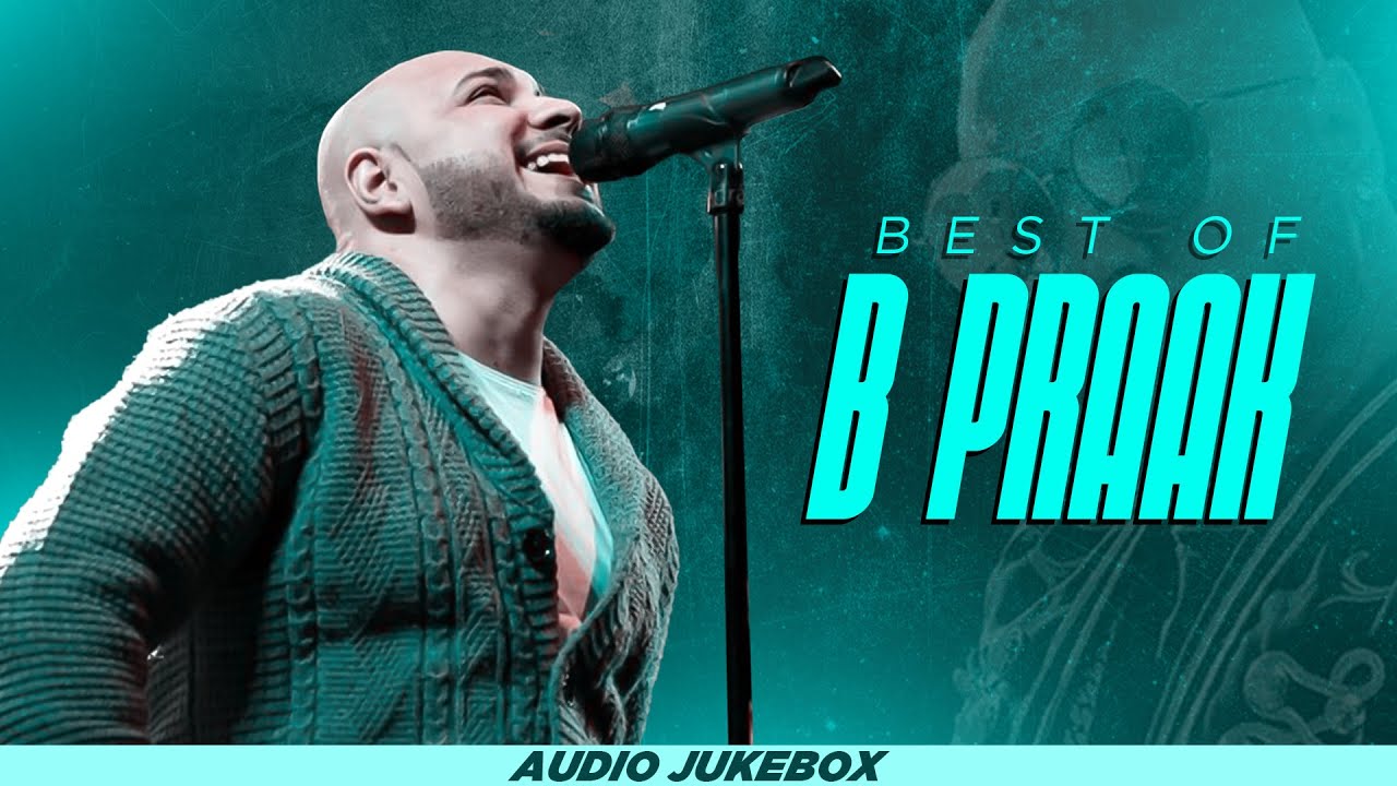Best of B Praak (Audio Jukebox) | Latest Punjabi Songs 2024 | New ...