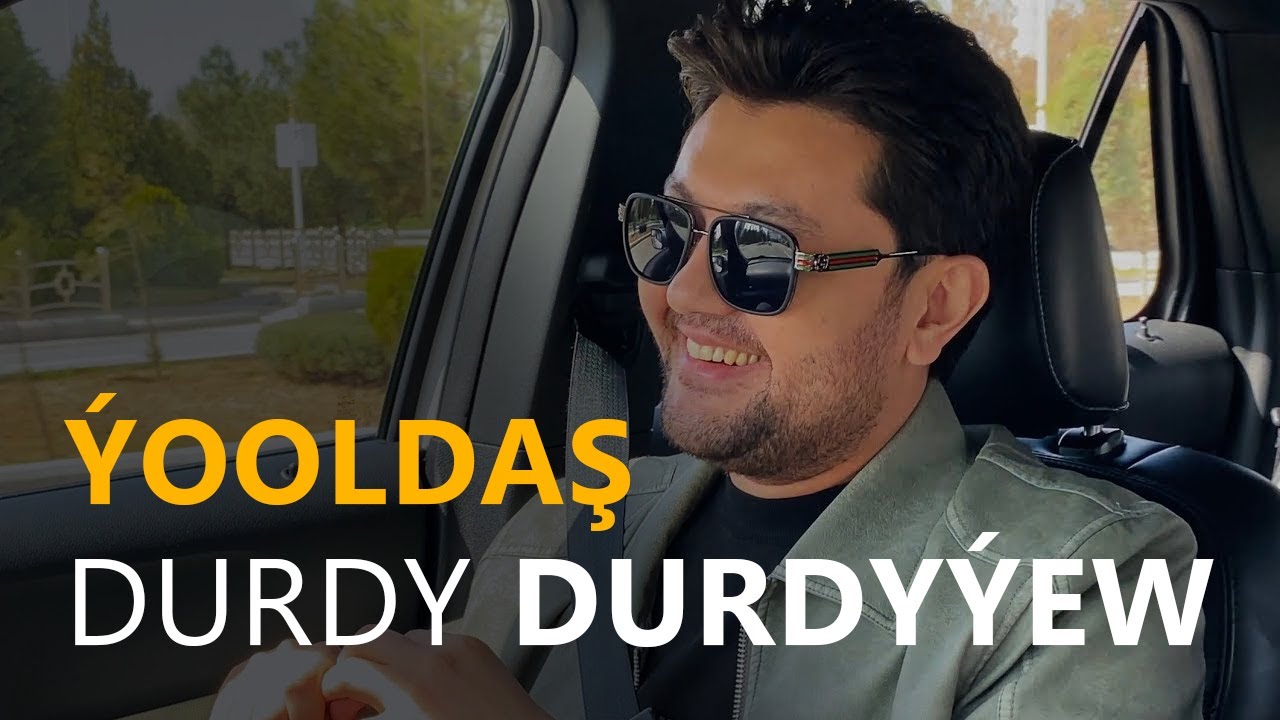 Yooldash: Durdy Durdyyew - YouTube