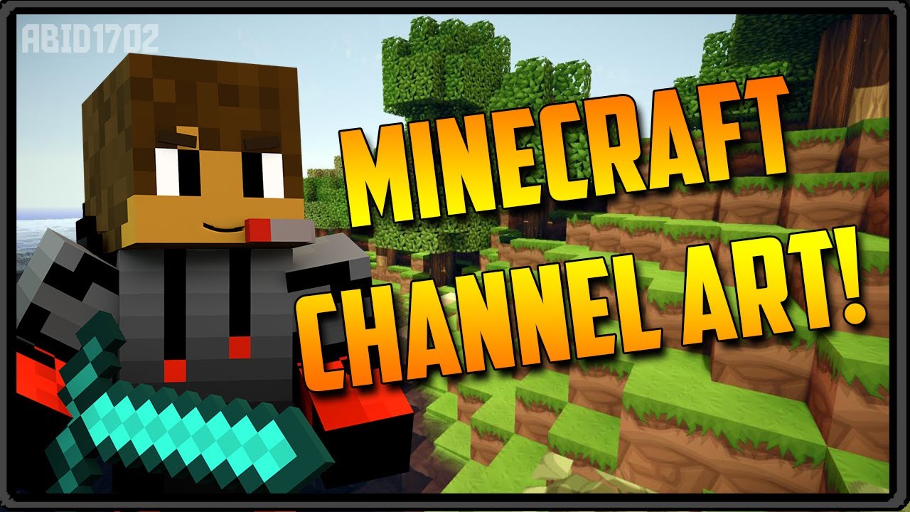 How to Create a "Minecraft" Channel/Banner Art for your YouTube ...