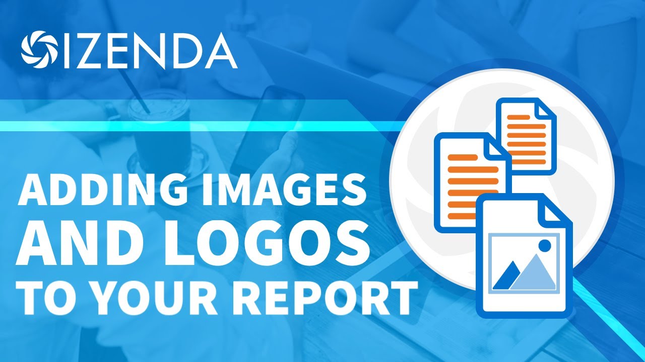 Adding Images and Logos to your Report - YouTube