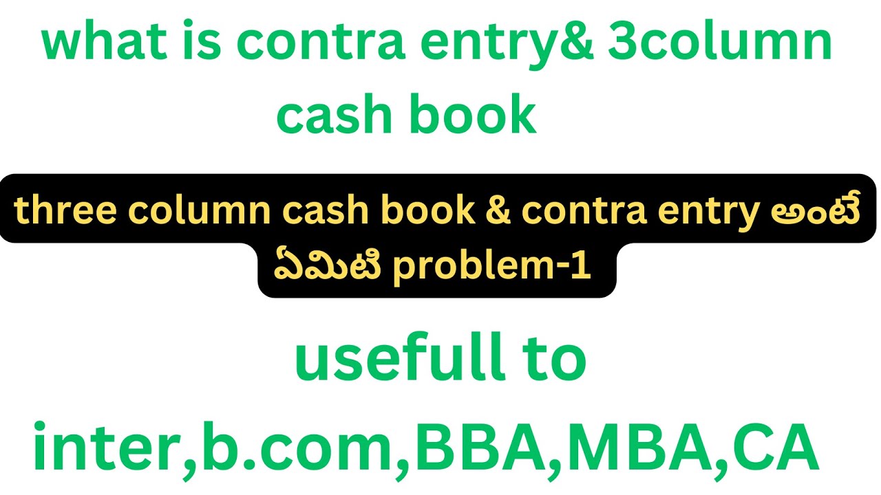 what is contra entry and how to solve three column cash book problem ...