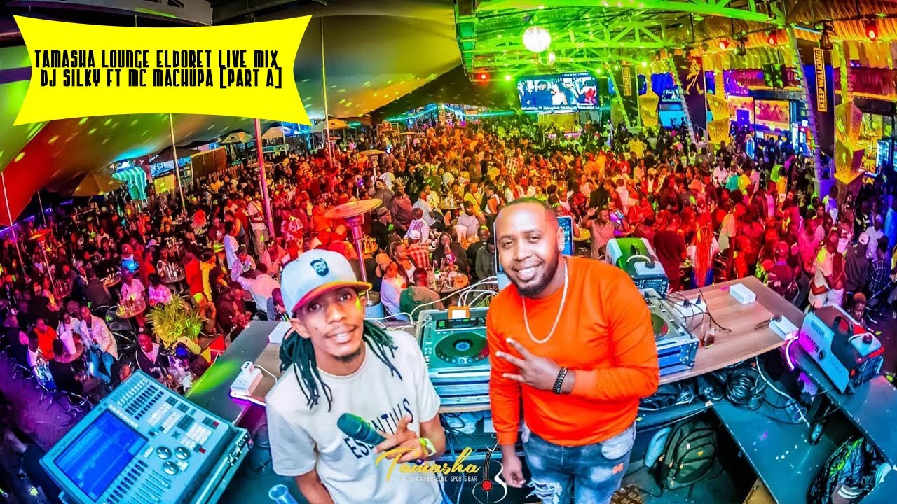 Tamasha Lounge Eldoret Live Mix - Dj Silky ft Mc Machupa Ep2 [Part A] #ziggytheentertainer - YouTube