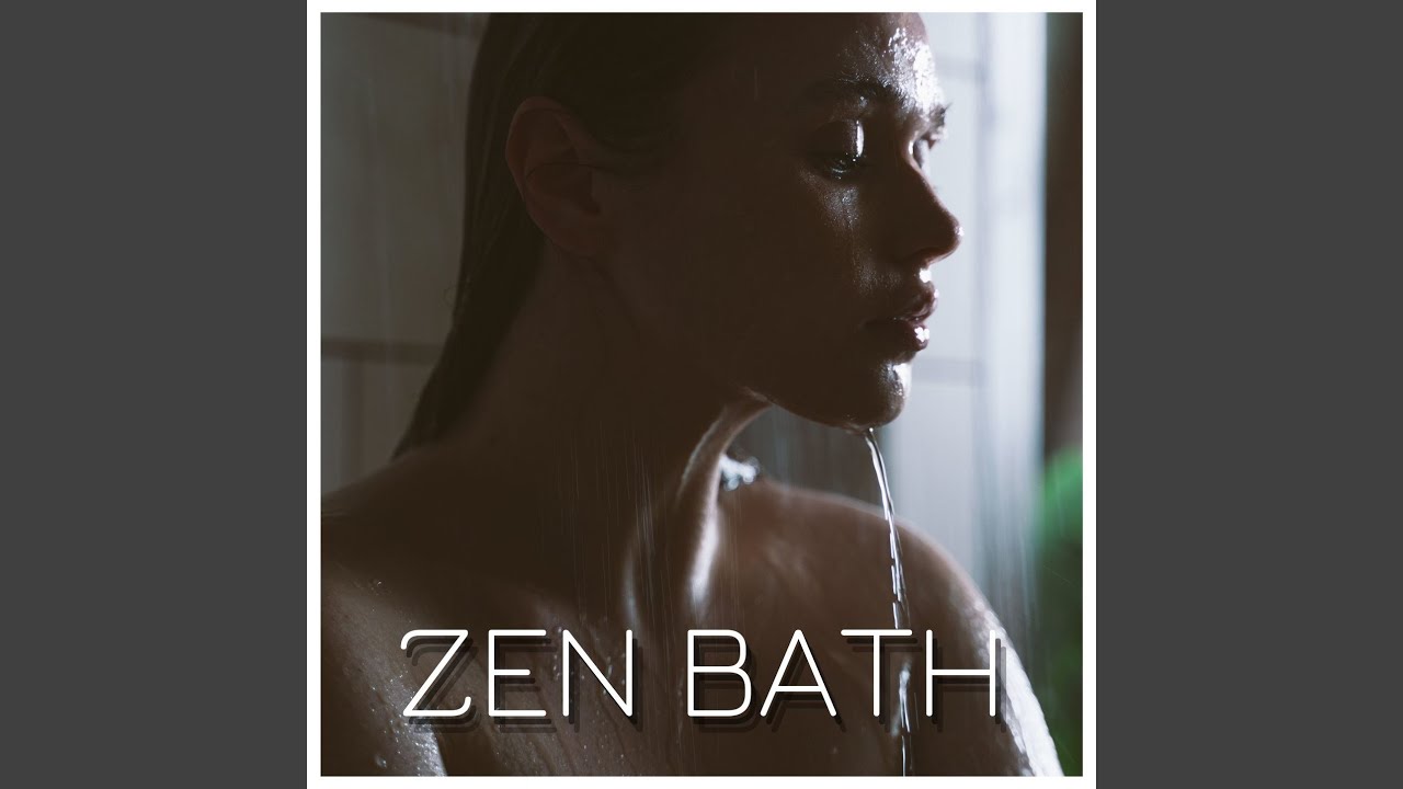 Zen Bath - YouTube