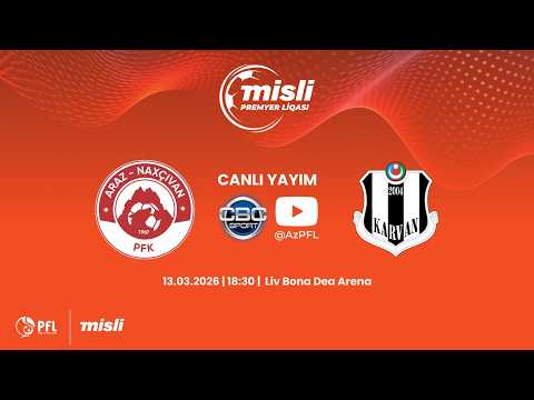 Misli Premyer Liqası 2025/2026 XXIV tur “Araz-Naxçıvan” – “Karvan-Yevlax”