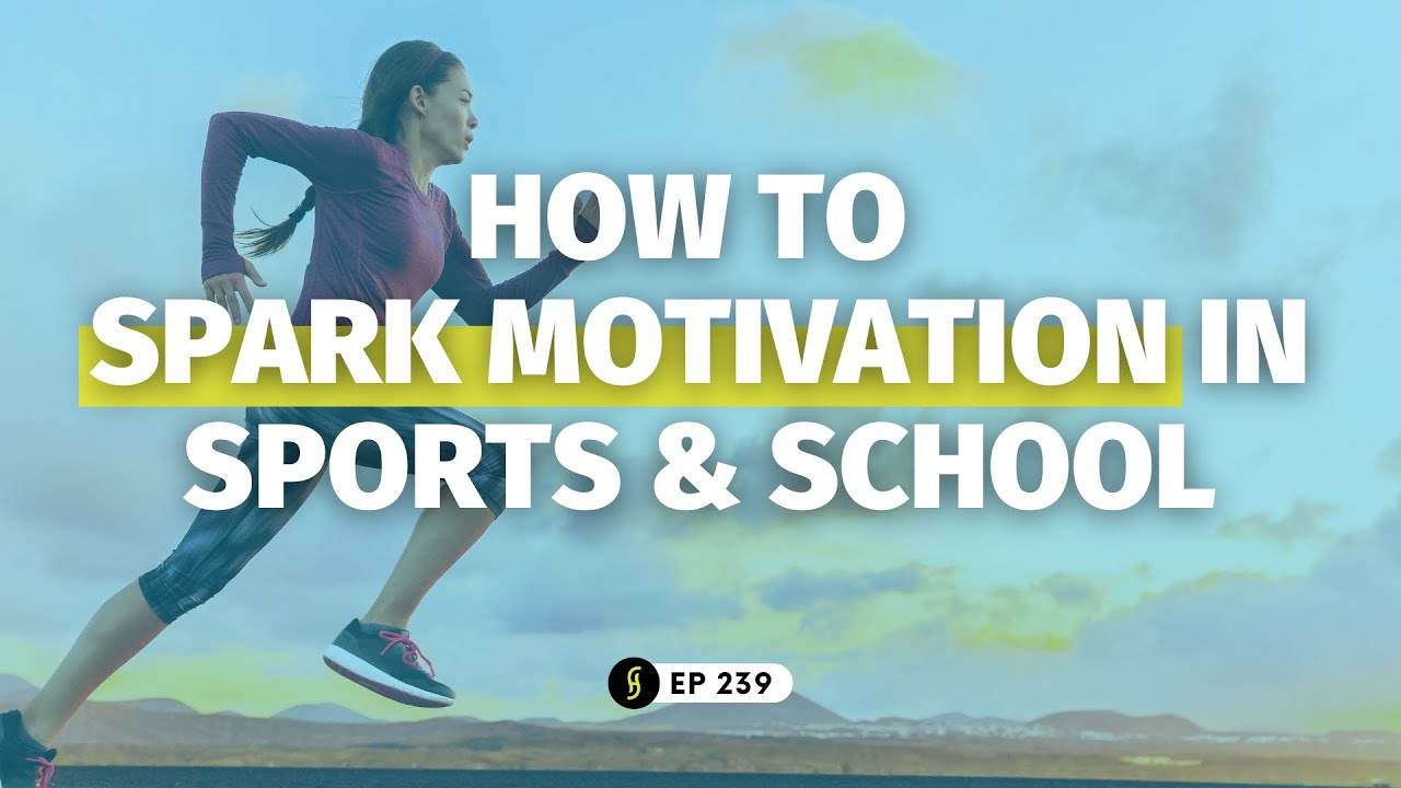 239. How to Spark Motivation in Sports and School - YouTube
