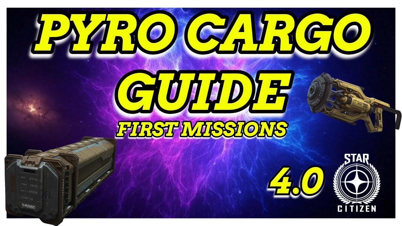 Beginner's Guide to Pyro Cargo Hauling in Star Citizen 4.0 - First Haul ...