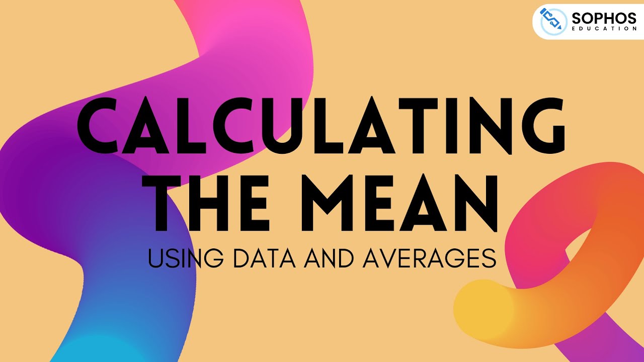 Calculating the Mean Using Data and Averages - YouTube