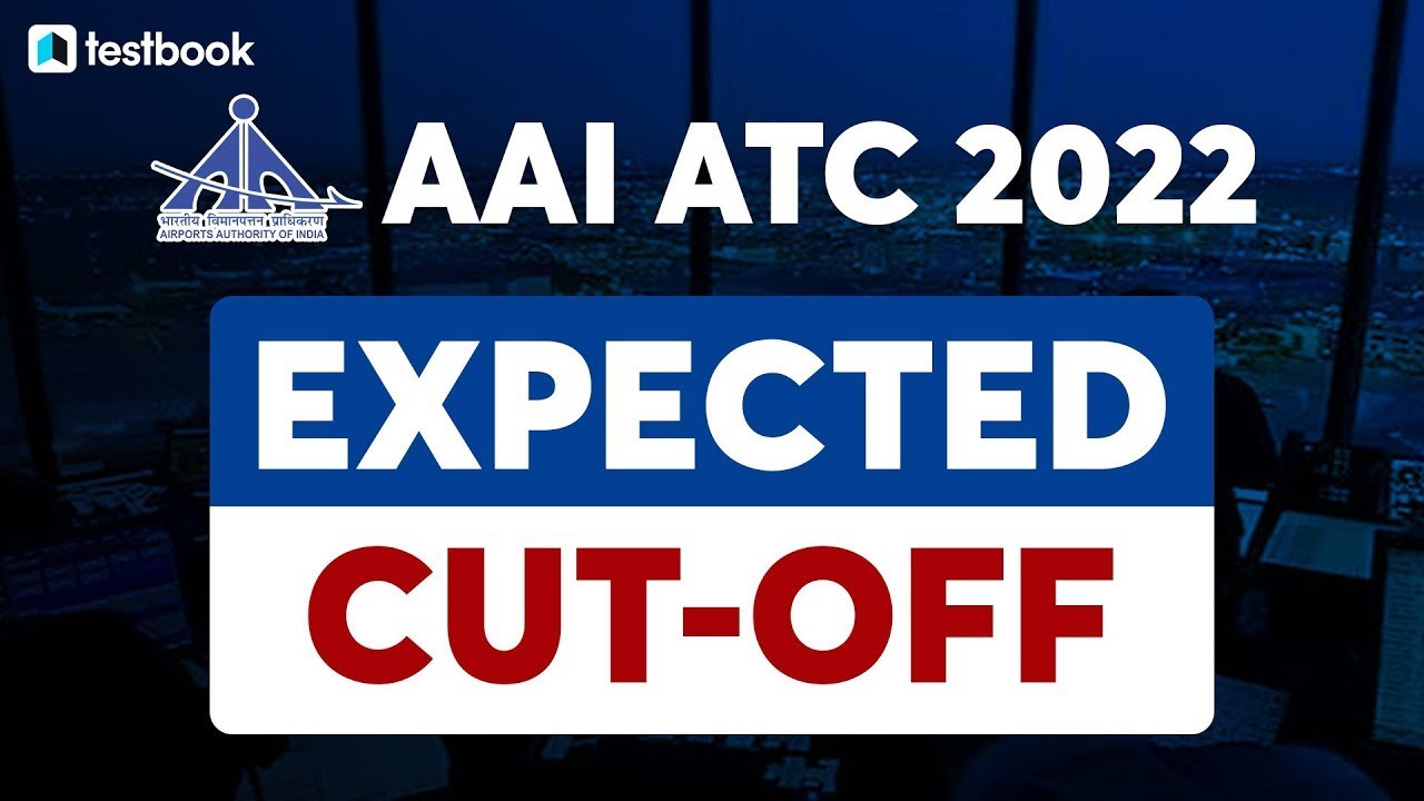 AAI ATC 2022 EXPECTED CUTOFF 2022 | AAI JE ATC CUTOFF 2022 | AAI JE ATC ...