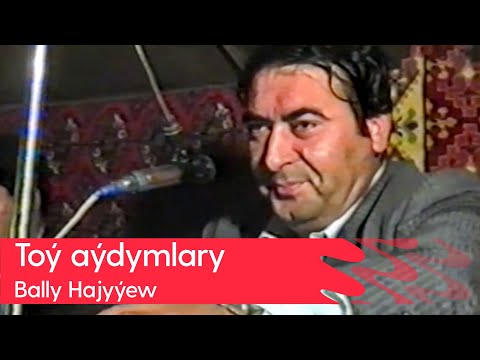 Bally Hajyyew - Toy aydymlary | 1991 yyl