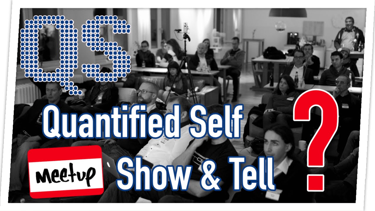 Quantified Self & Self-Tracking? Inforeihe: Meetup/Show and Tell, was ...