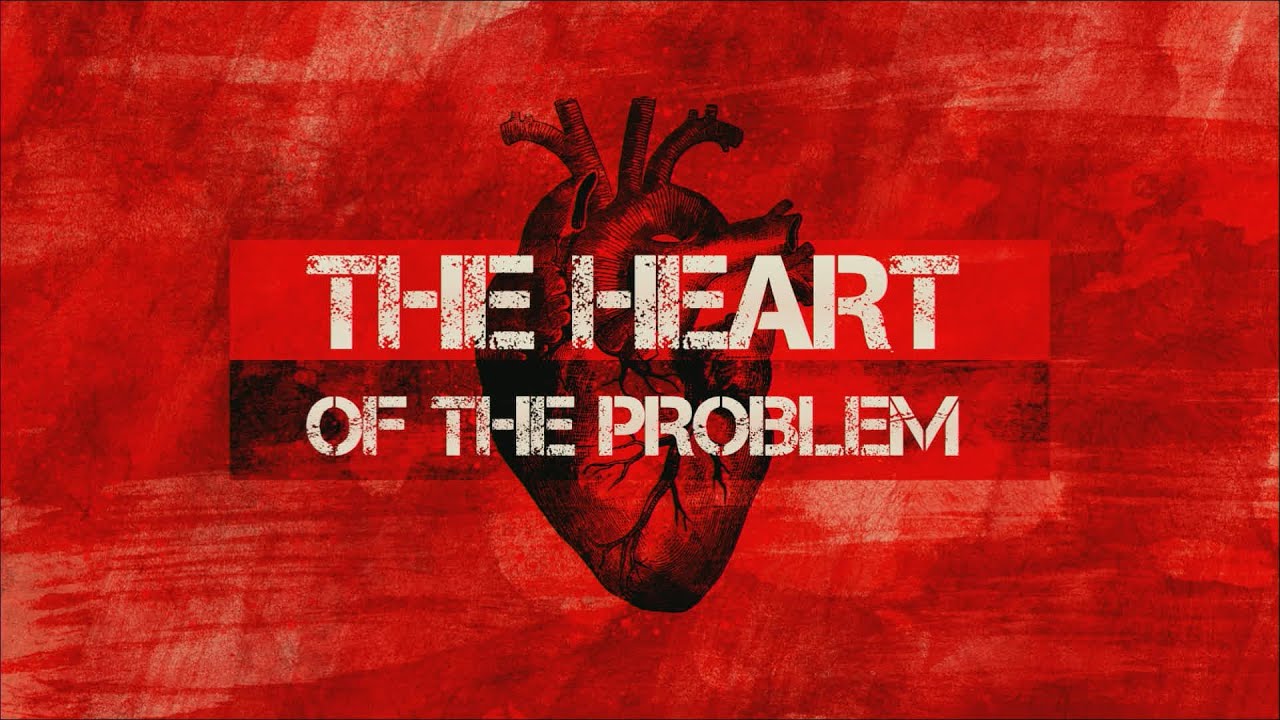 THE HEART OF THE PROBLEM - Part 4: Abandoned By God - YouTube