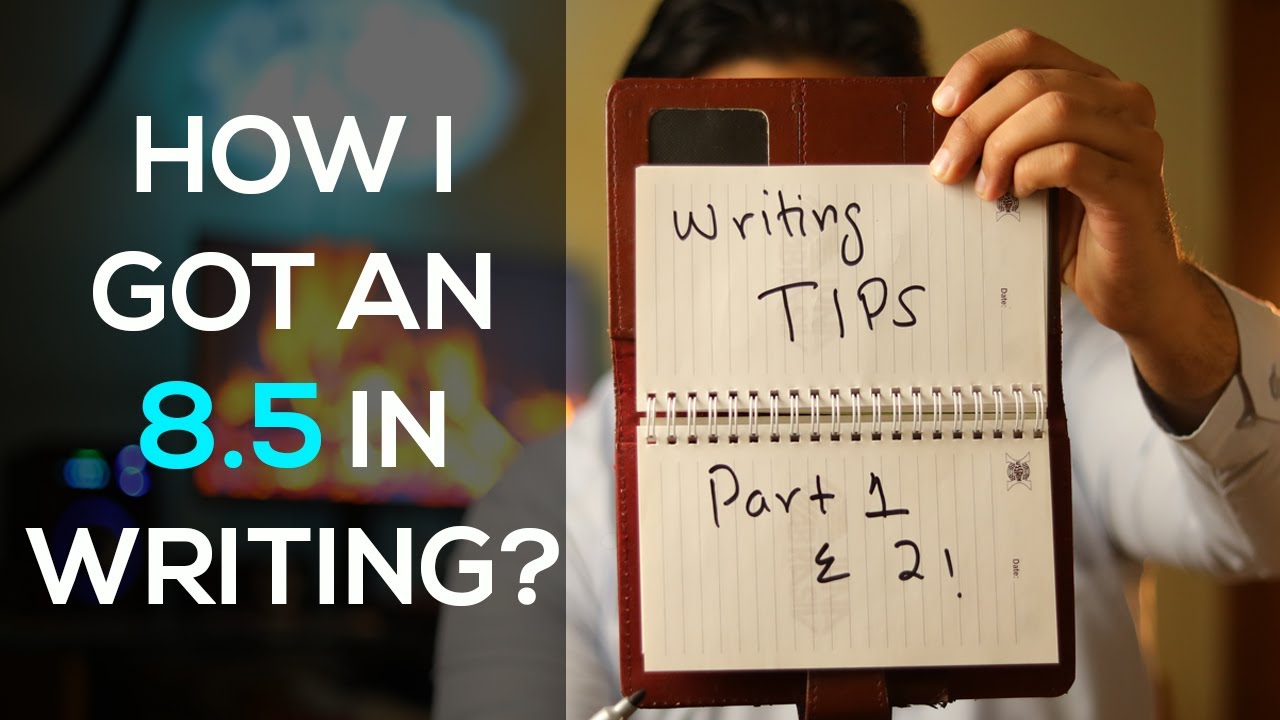 How I got an 8.5 In IELTS Writing? Tips for Writing Part 1 and 2 ...