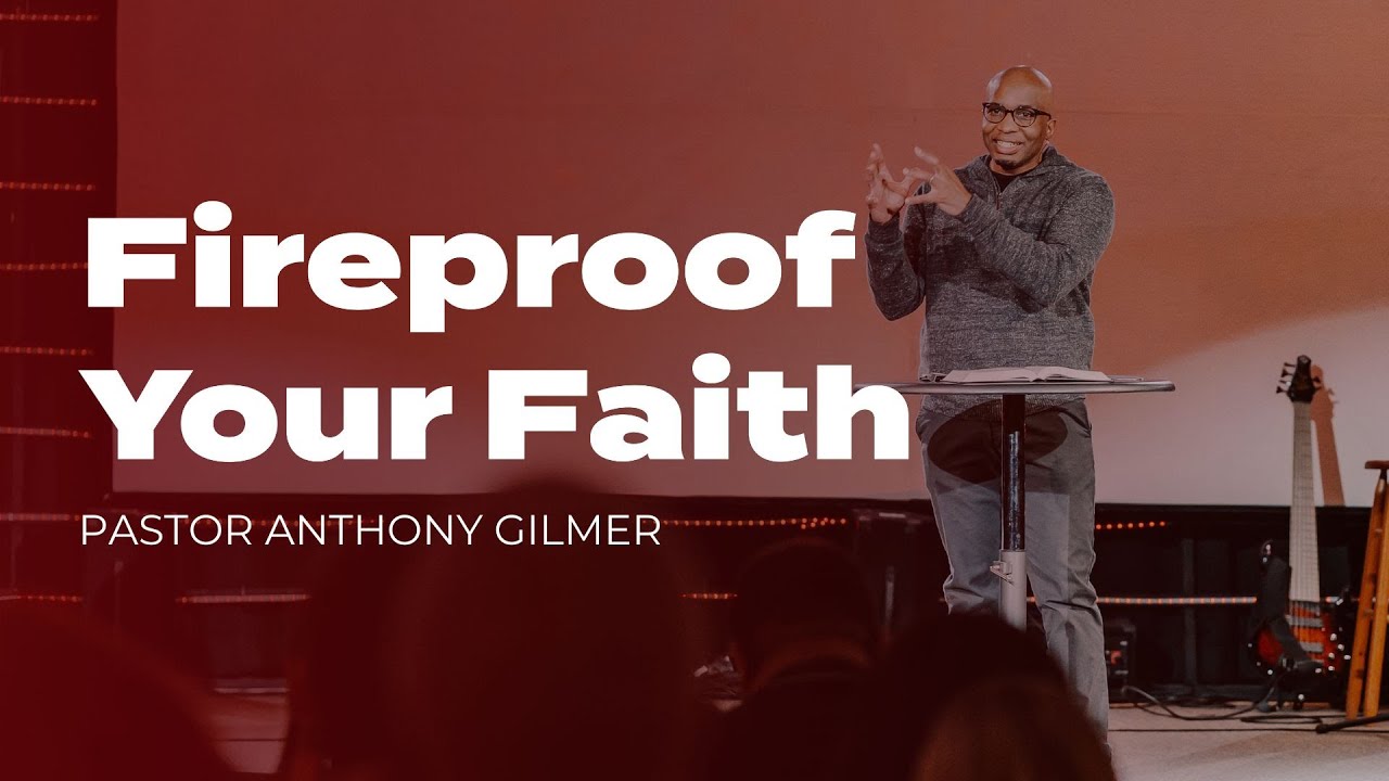 (Sermon) Fireproof Your Faith // Daniel - YouTube