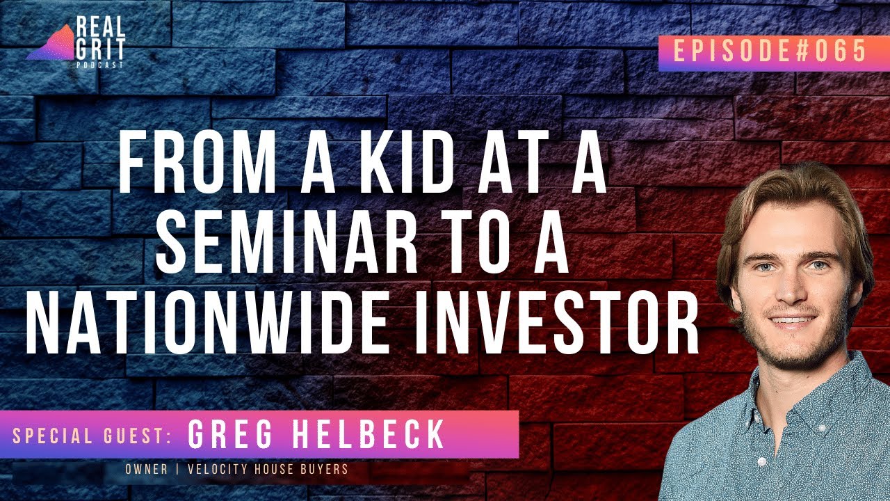 From a Kid at a Seminar to a Nationwide Investor with Greg Helbeck ...
