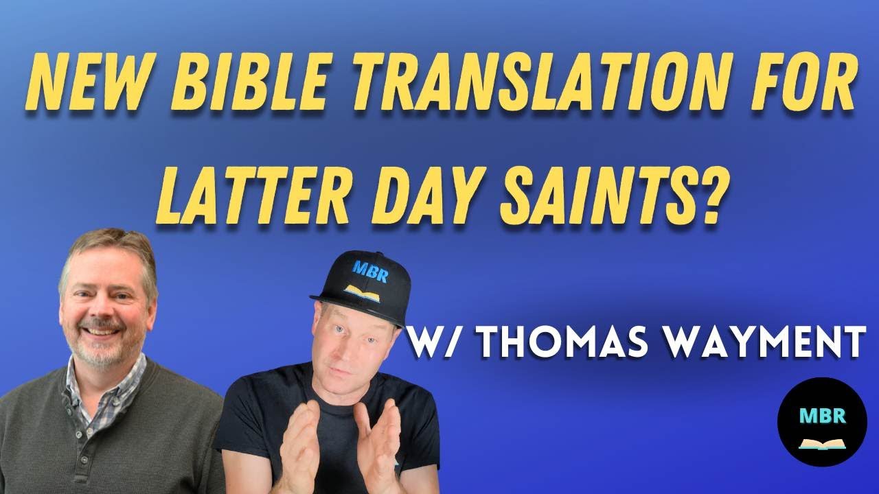 New Latter Day Saint New Testament? w/Thomas Wayment - YouTube