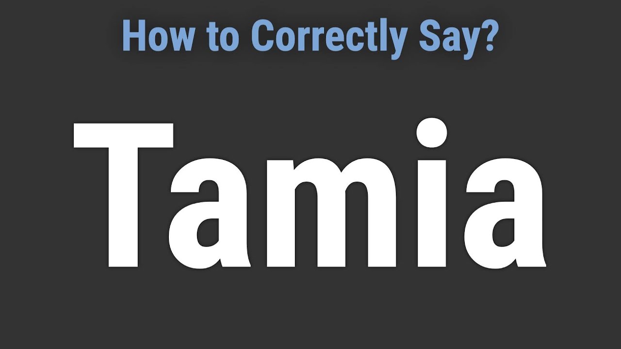 How to Pronounce Name Tamia (Correctly!) - YouTube