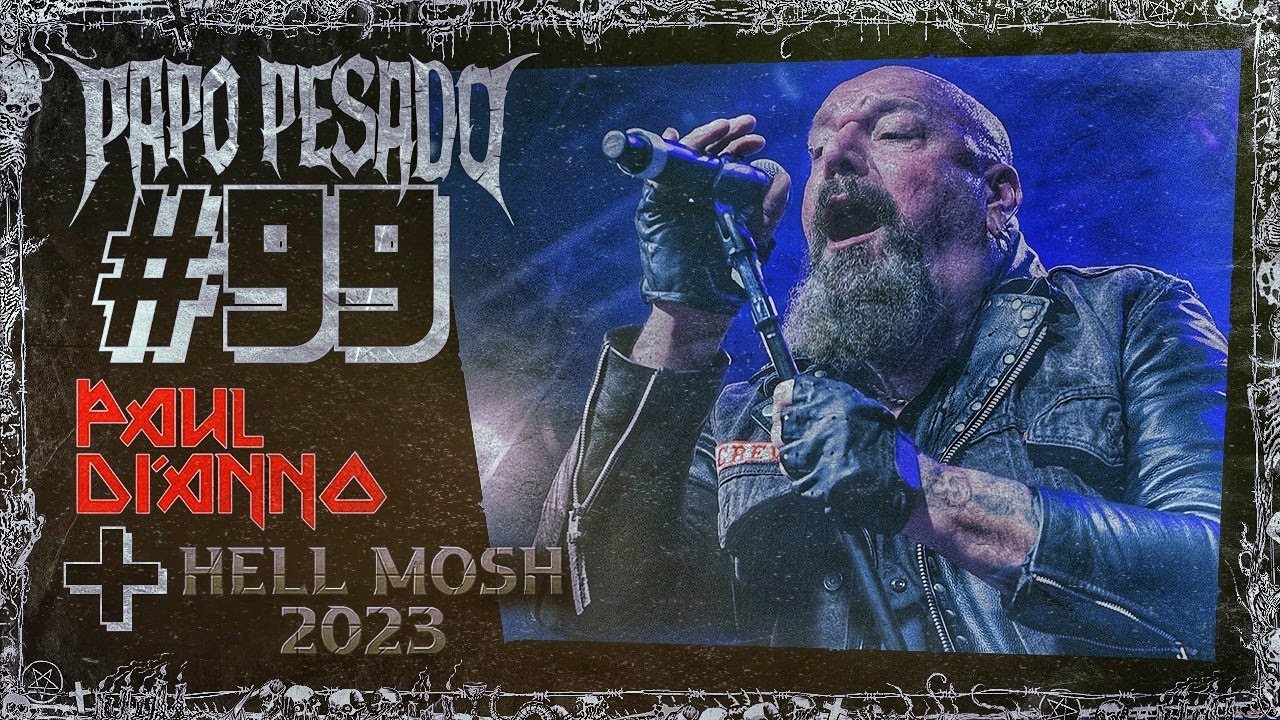 EP #99 Papo Pesado | Paul Di'Anno + HELL MOSH 2023 #heavymetal #pauldianno #ironmaiden - YouTube