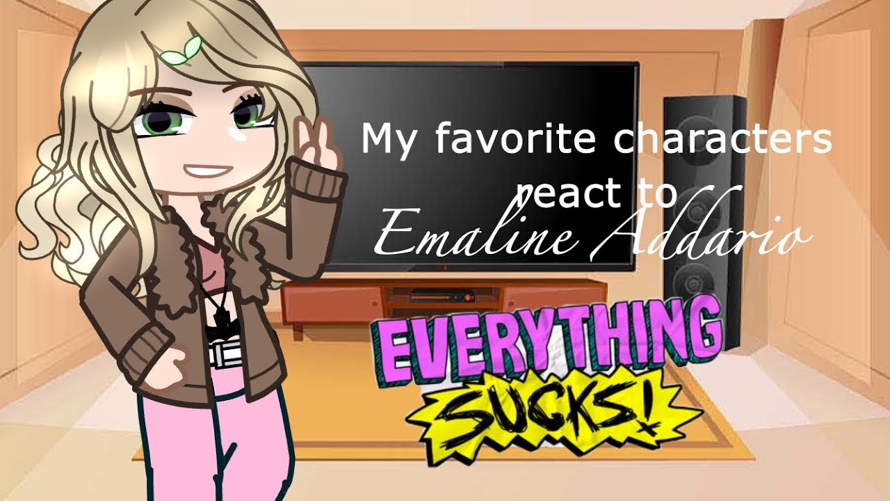 My favorite characters react to Emaline Addario | Kemaline | Everything ...