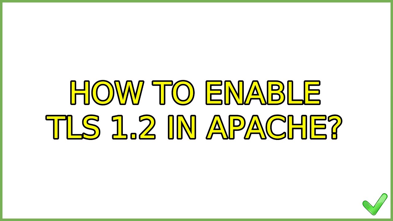 How To Enable Tls 1 2 And Tls 1 3 In Apache Web Server Tutorials24x7