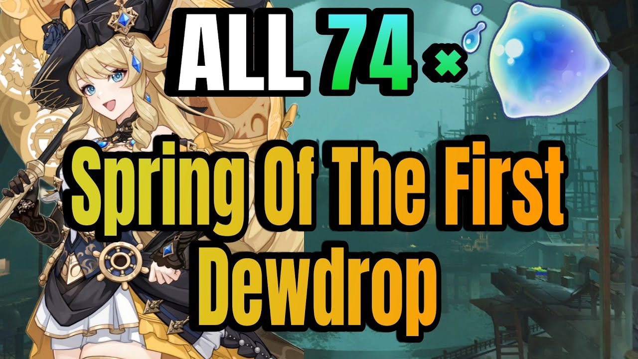 All 74 Spring of the first dewdrop Locations and efficient Farm Route ...