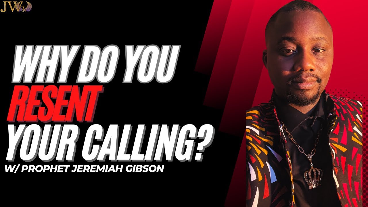 Why Do You RESENT Your Calling - Deliverance From Resentment - Prophet ...